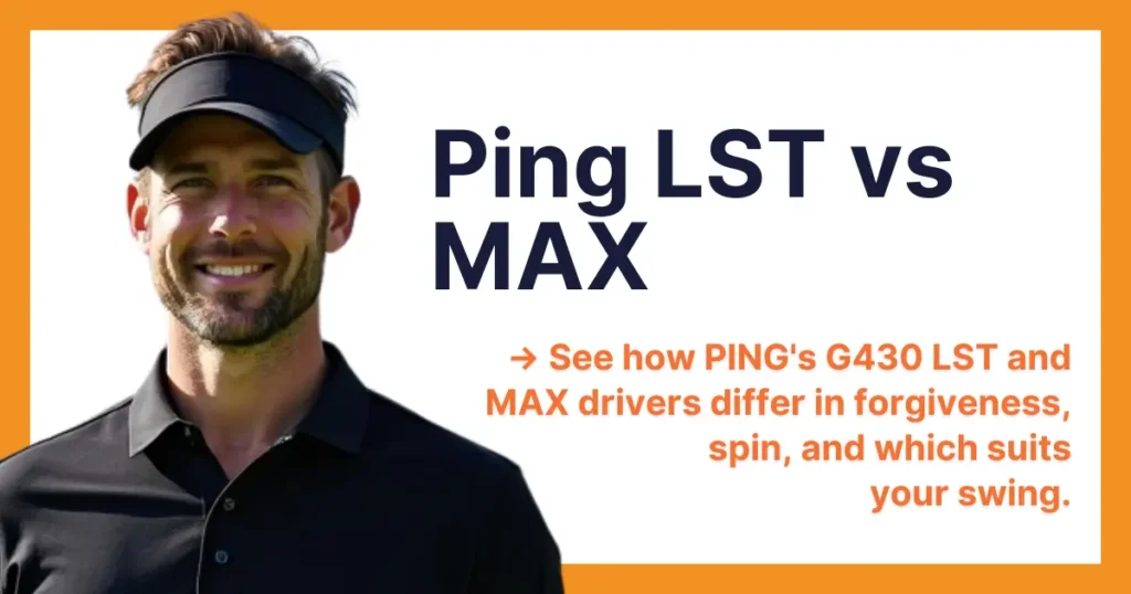 PING LST vs MAX: Low Spin vs Forgiveness Battle [2025]