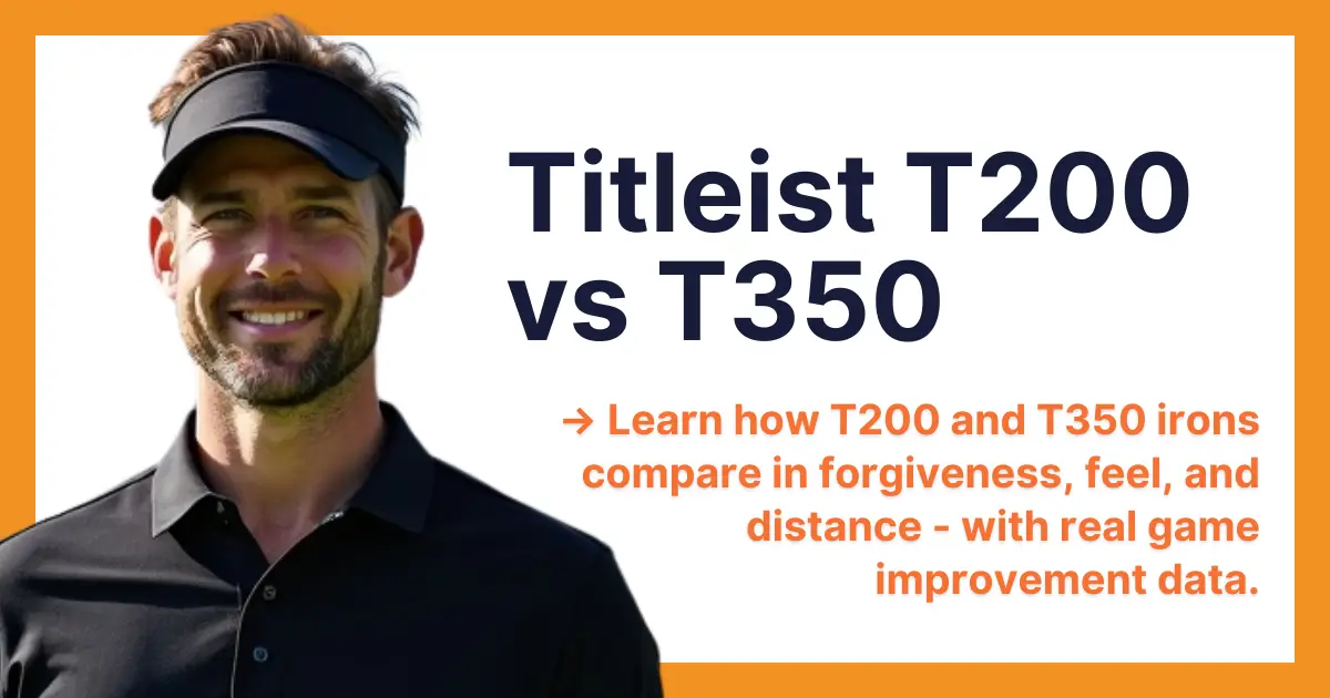 Titleist T200 vs T350: Which One Is The Best? (+ Our Verdict!)